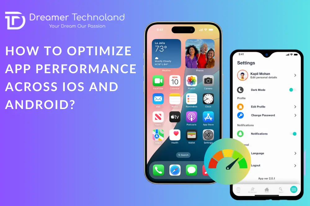 How To Optimize App Performance Across Ios And Android Dreamer 1771